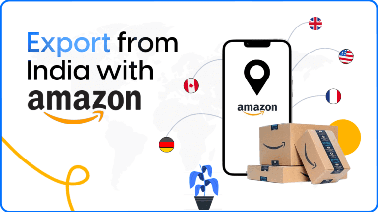How to Export from India with Amazon: 4 Simple Steps to Start Exporting