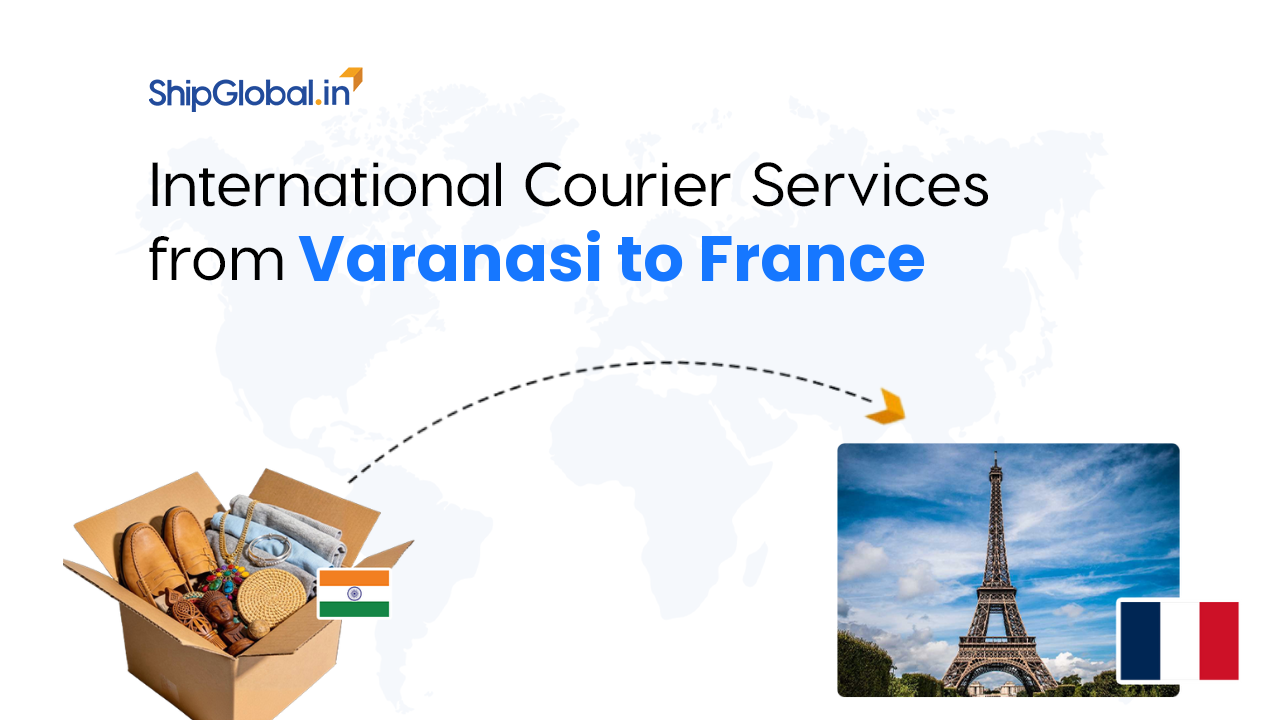 Courier Services from Varanasi to France| Up to 68%
